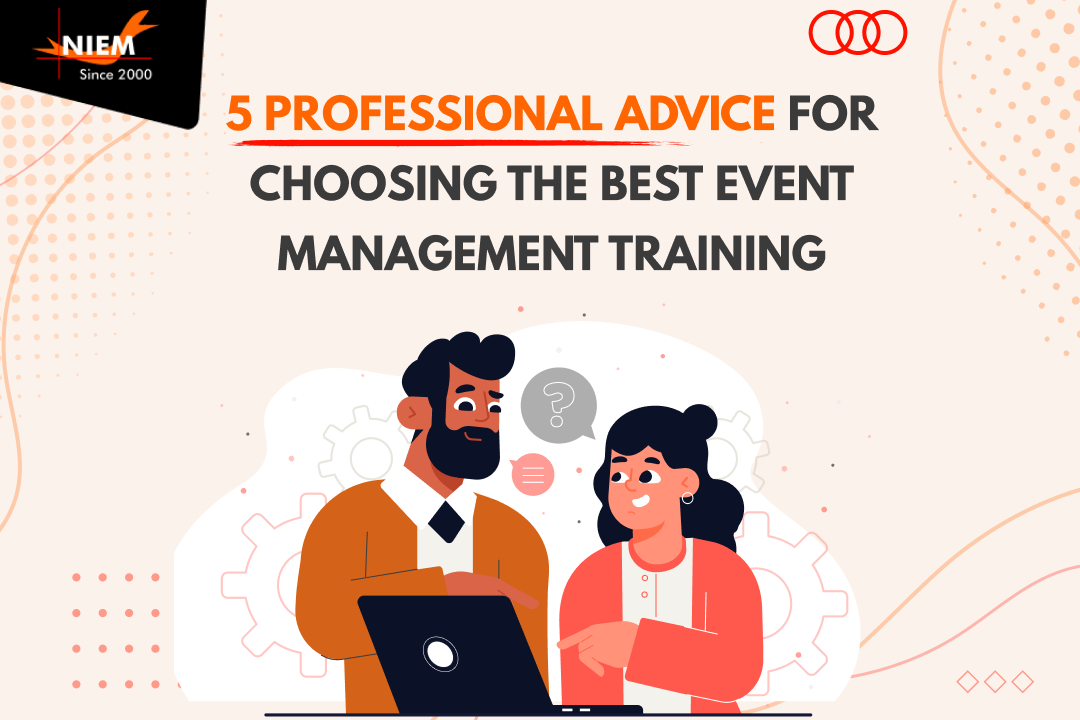 5 Professional Advice for Choosing the Best Event Management Training ...