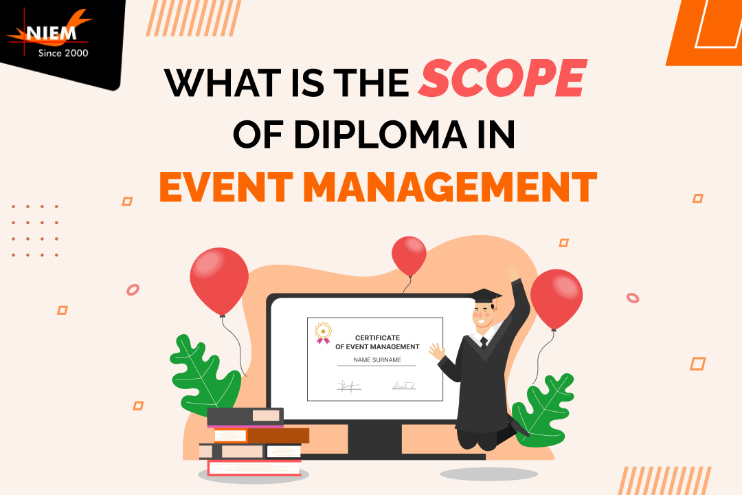 What is the Scope of Diploma In Event Management - Niem Blog